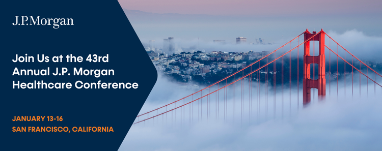 January 2025: 43rd Annual J.P. Morgan Healthcare Conference
